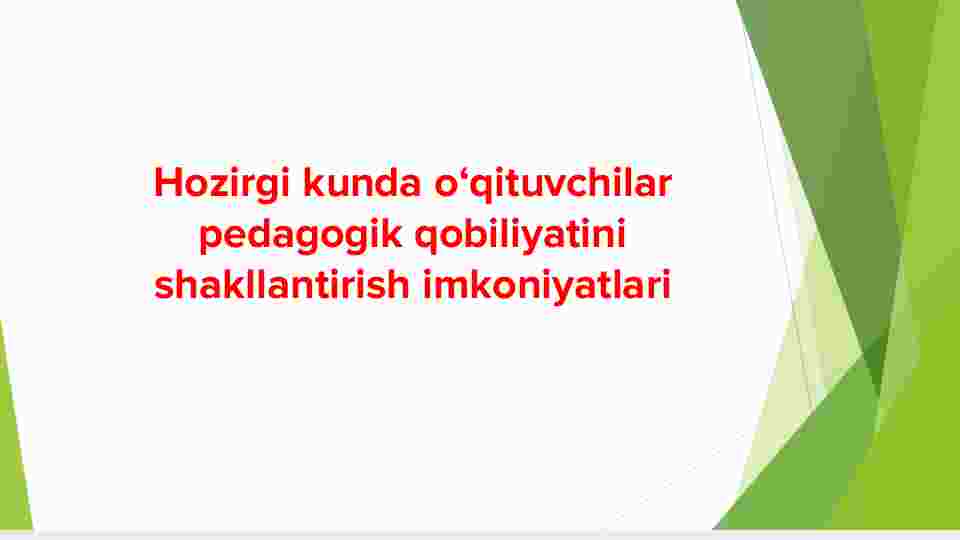 Hozirgi kunda o‘qituvchilar pedagogik qobiliyatini shakllantirish ...